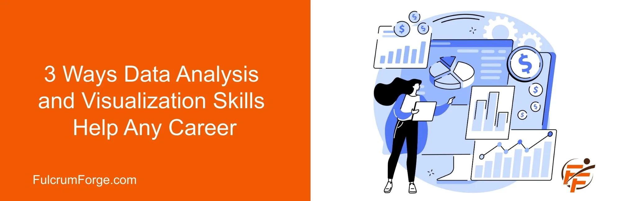 3 Ways Data Analysis and Visualization Skills Help Any Career — Fulcrum ...