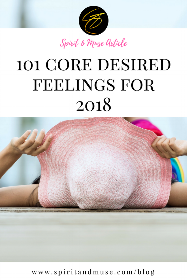 101 Core Desired Feelings For 2018 — Spirit & Muse