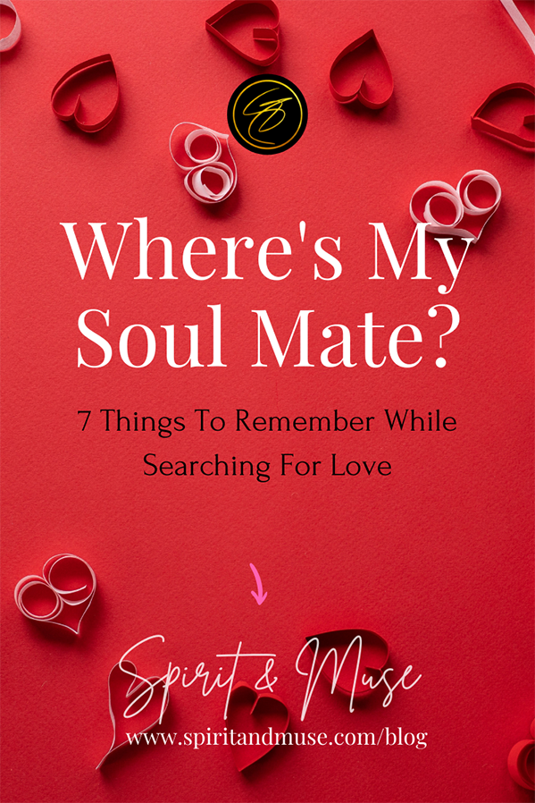 Where's My Soul Mate? 7 Things To Remember While Searching For Love ...