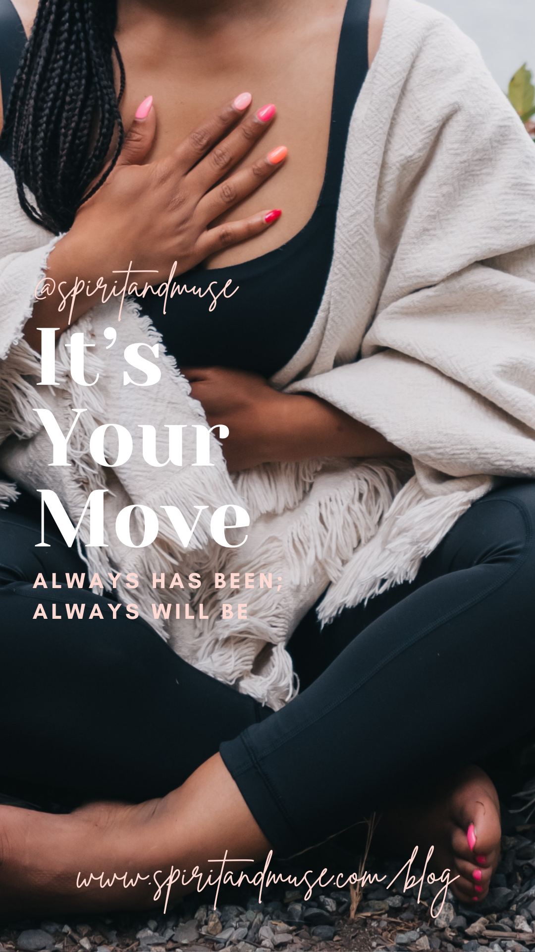 It's Your Move - Always Has Been; Always Will Be — Spirit & Muse