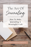 The Art Of Journaling—How To Make Journaling A Meaningful Craft ...