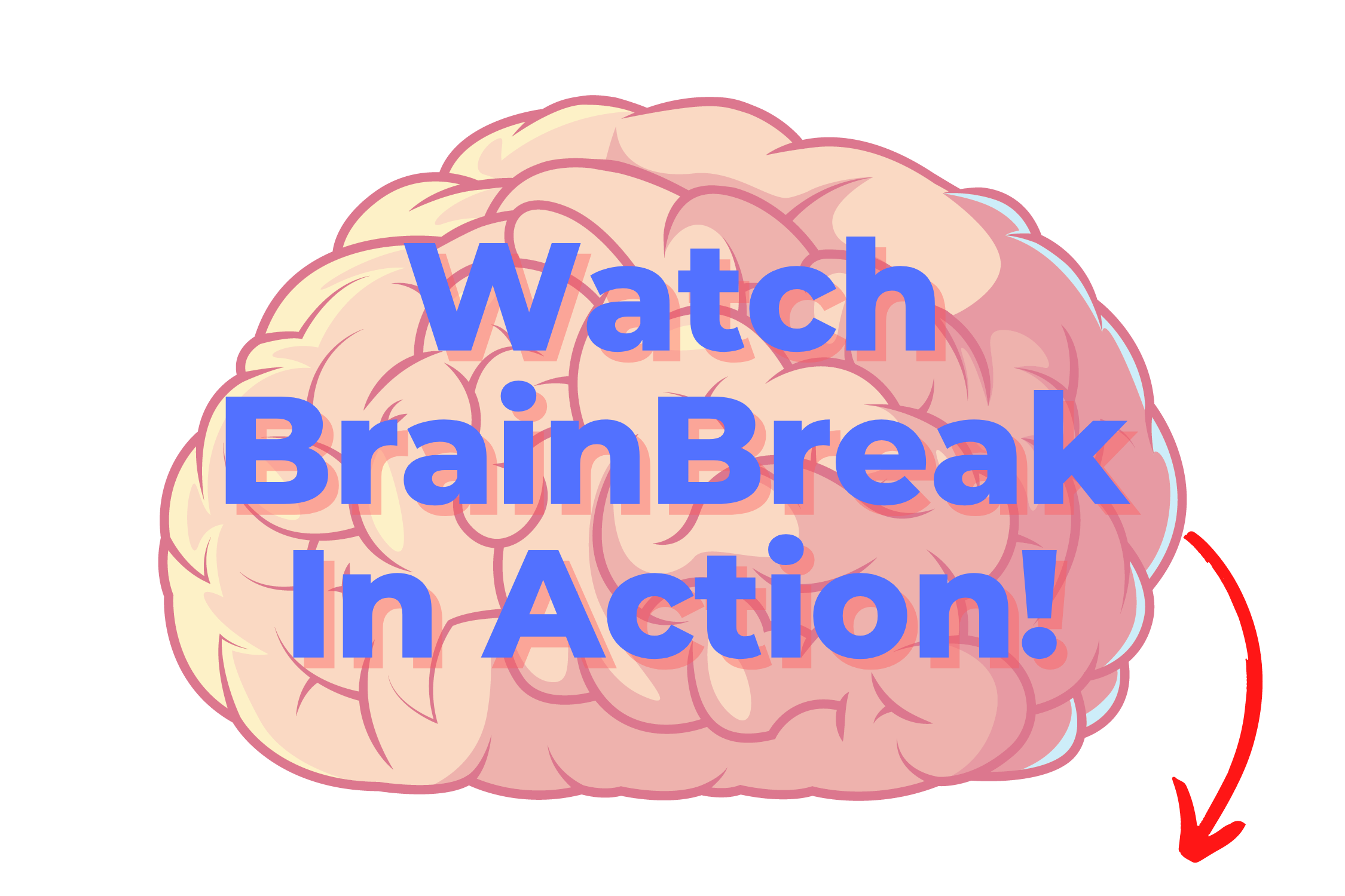 BrainBreak-Engage. Learn. Inspire!