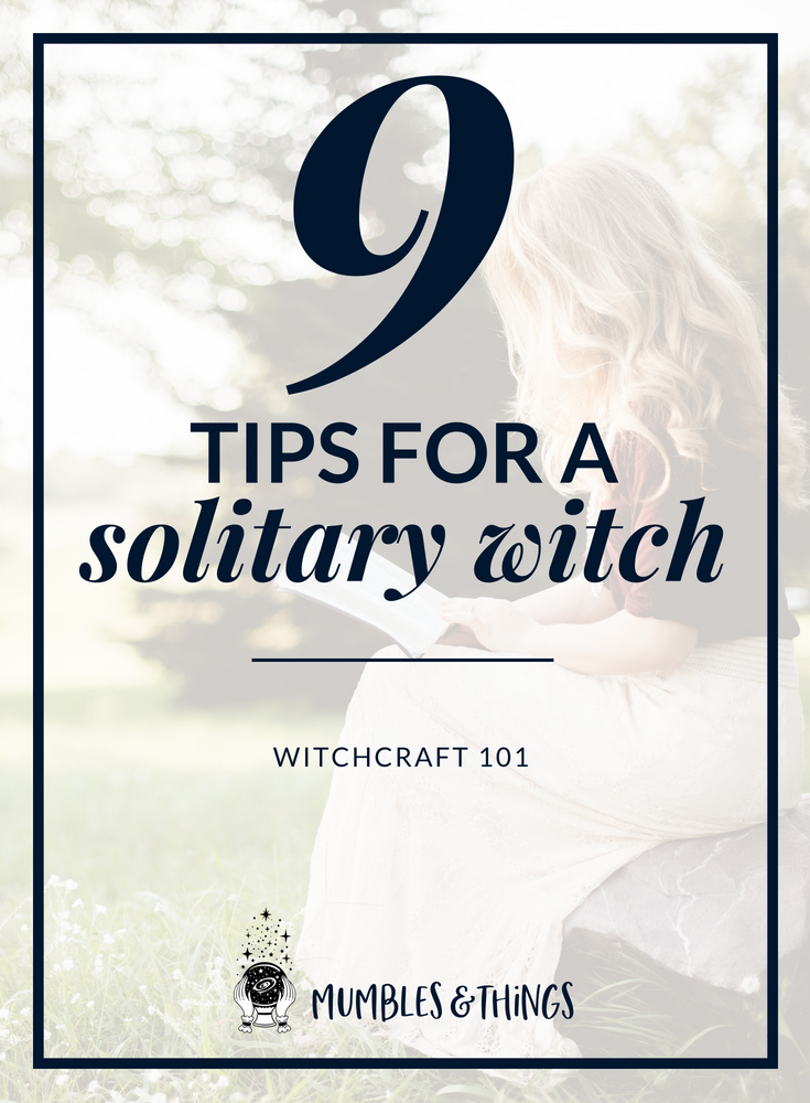 Solitary Witchcraft: 9 Tips to Build Your Practice — Mumbles & Things