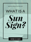 Understanding Astrology: What is a Sun Sign? — Mumbles & Things