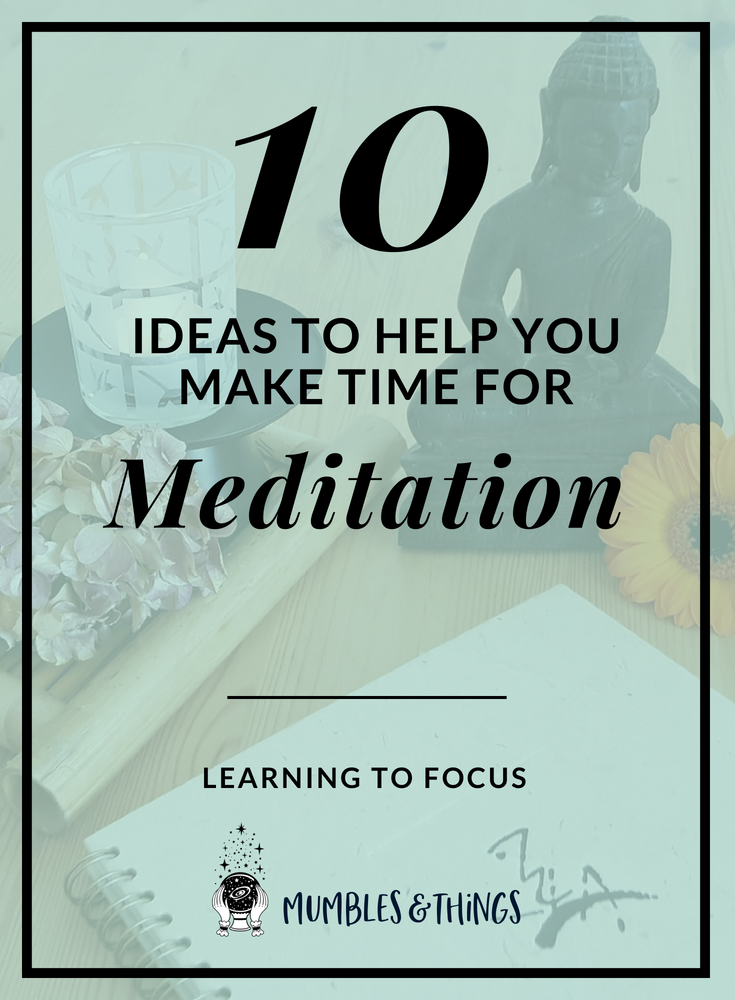 Learning to Focus: Making time for Meditation — Mumbles & Things