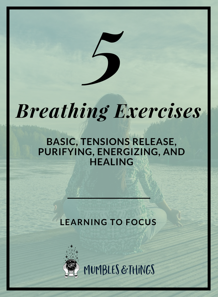Learning to Focus: 5 Breathing Exercises — Mumbles & Things