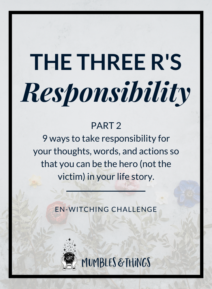 The Three R's - Responsibility (Part 2) — Mumbles & Things