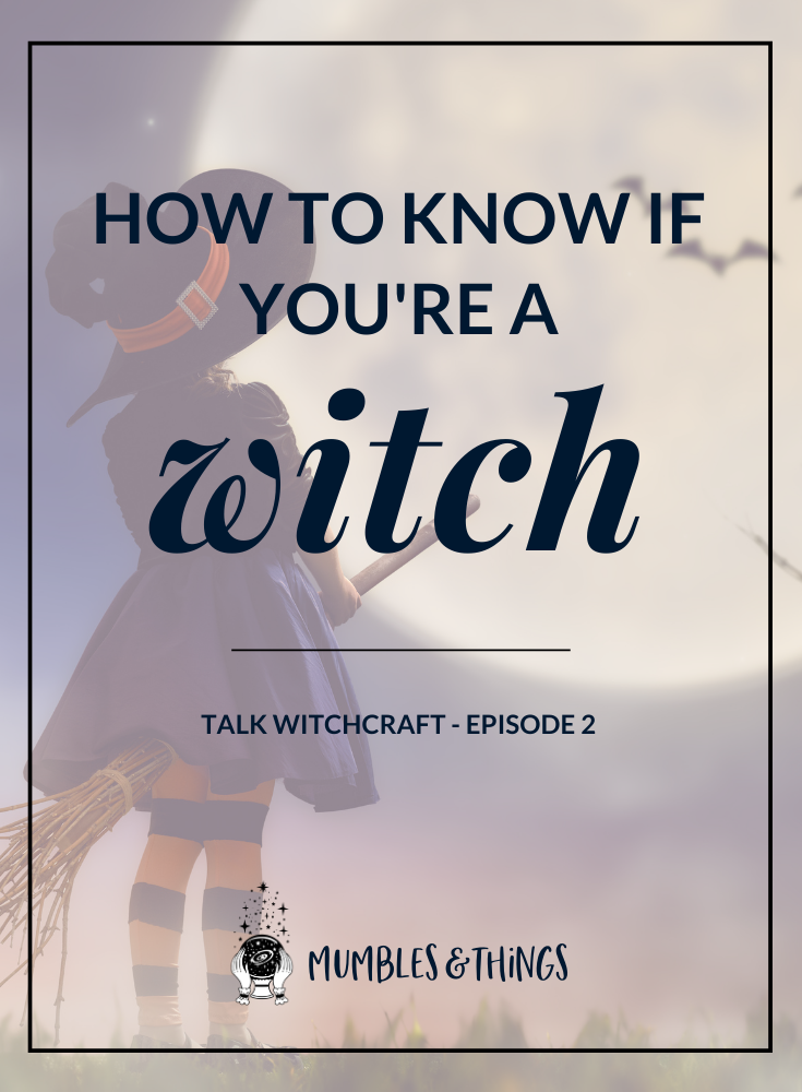 How to Know if You're a Witch — Mumbles & Things