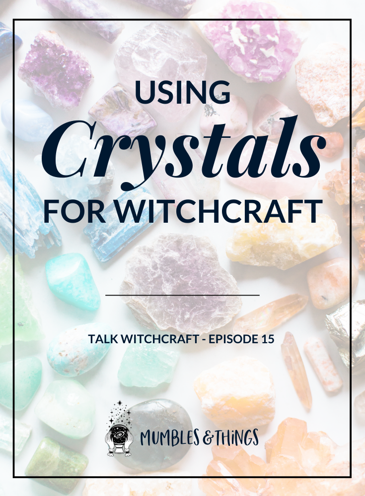 Using Crystals for Witchcraft — Mumbles & Things