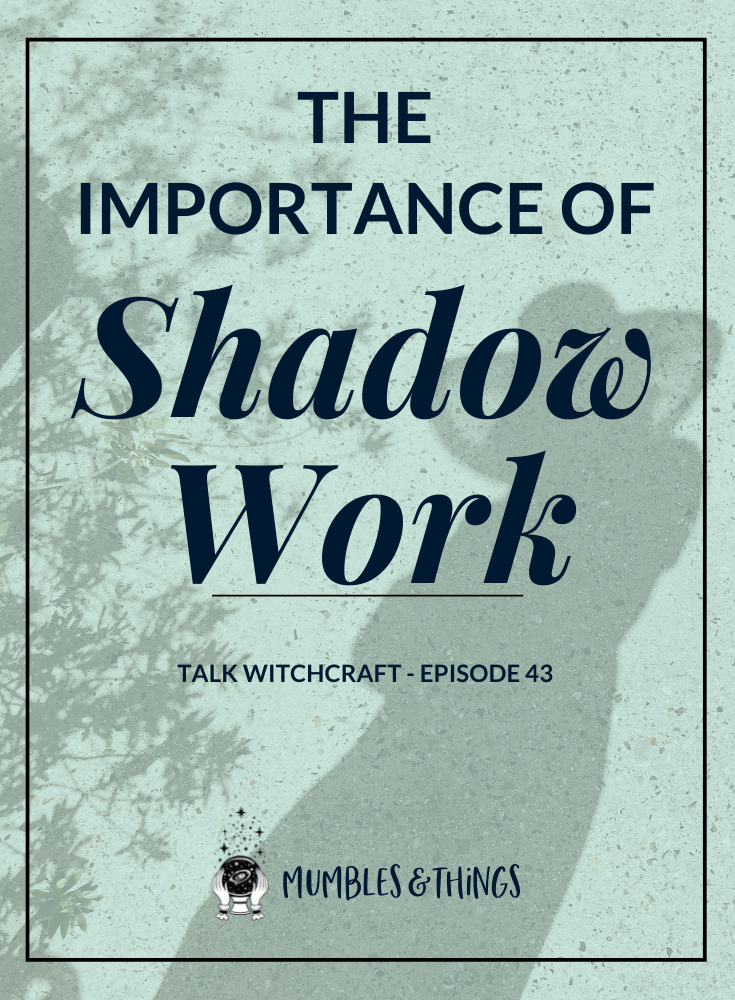 The Importance of Shadow Work — Mumbles & Things