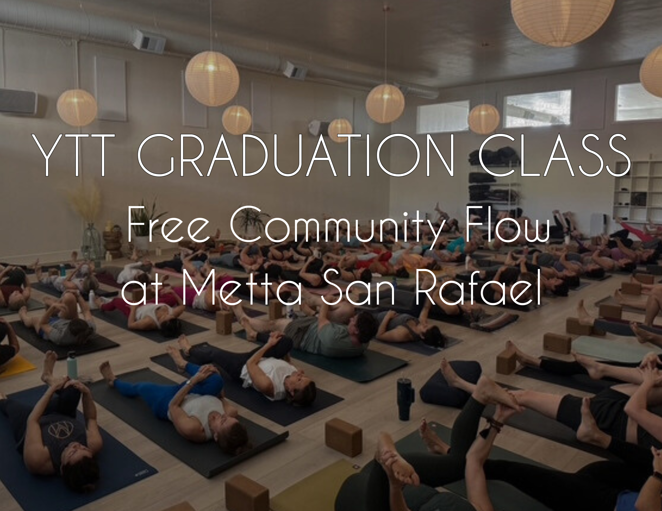 YTT Graduation Class – Free Community Flow — Metta Yoga