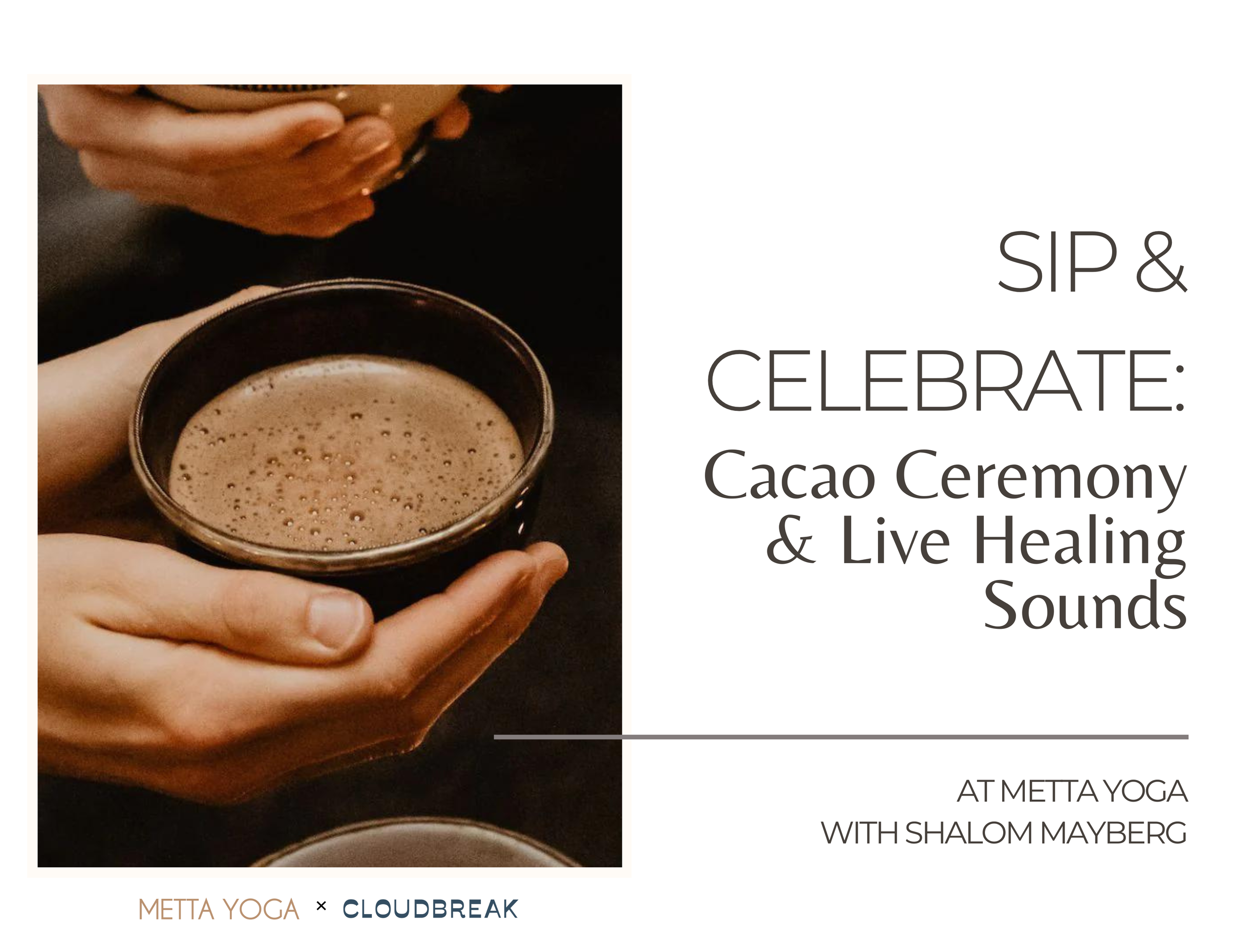 Sip & Celebrate: Cacao Ceremony & Live Healing Sounds — Metta Yoga