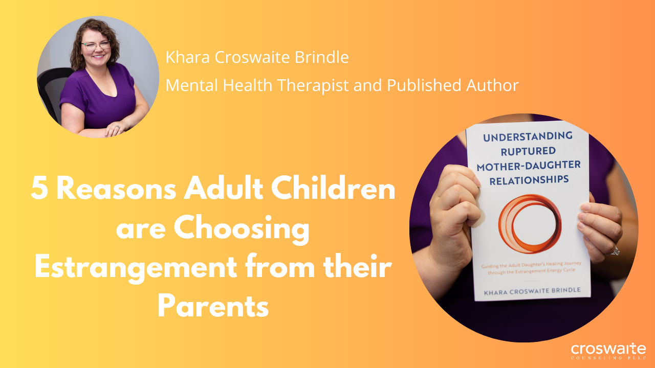 Five Reasons Adult Children are Choosing Estrangement from their ...
