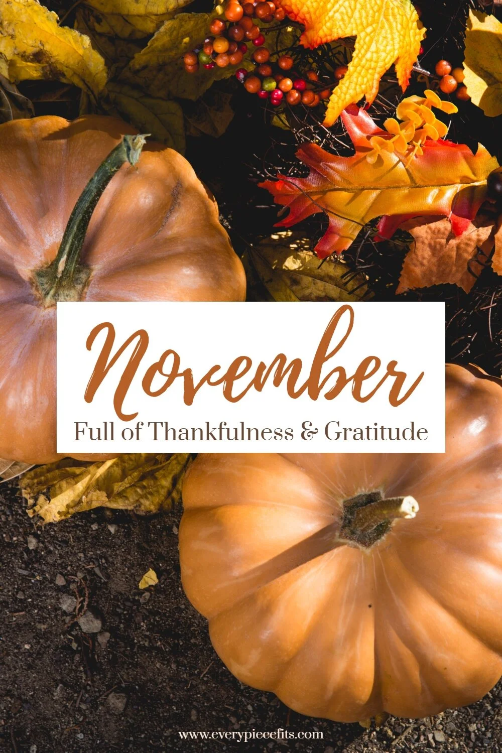 November - Full of Thanksgiving & Gratitude — Every Piece Fits