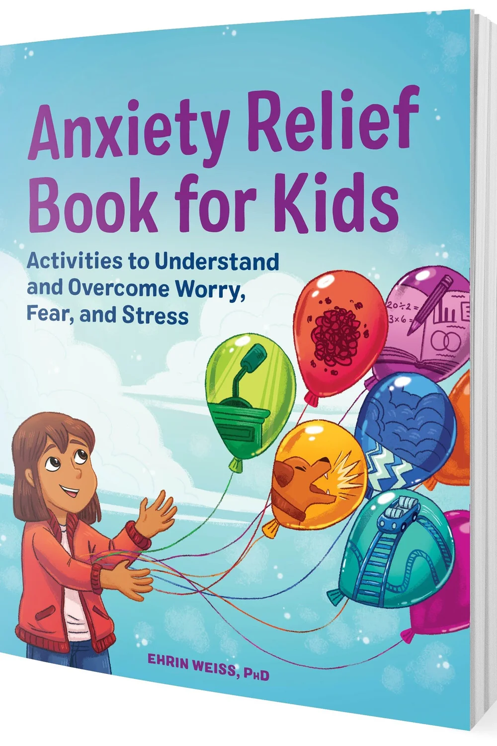 New! Anxiety Relief Book for Kids — Ehrin Weiss, Ph.D.