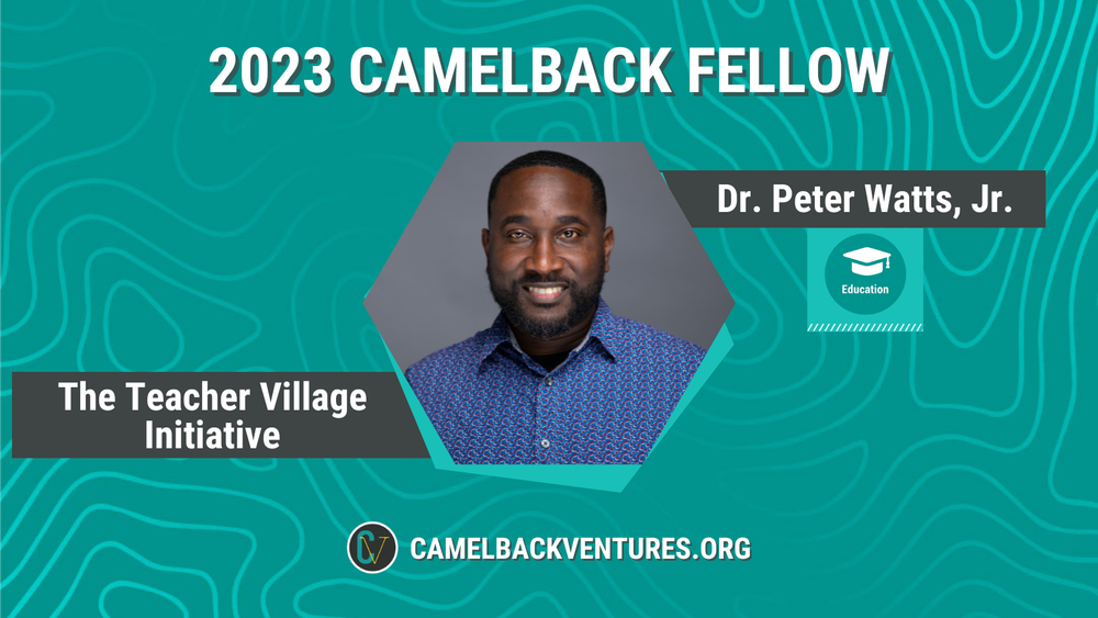 2023 Fellow Focus: Dr. Peter Watts, Jr. + The Teacher Village ...