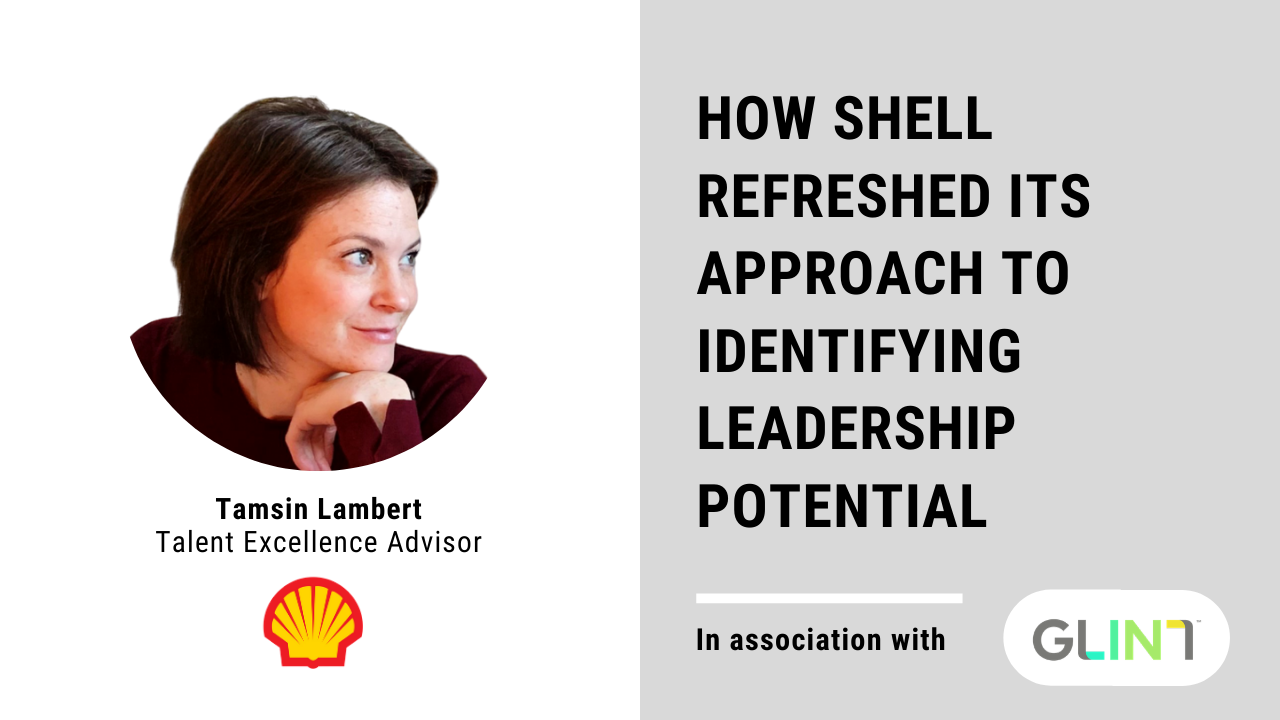 How Shell Refreshed It's Approach to Identifying Leadership Potential ...