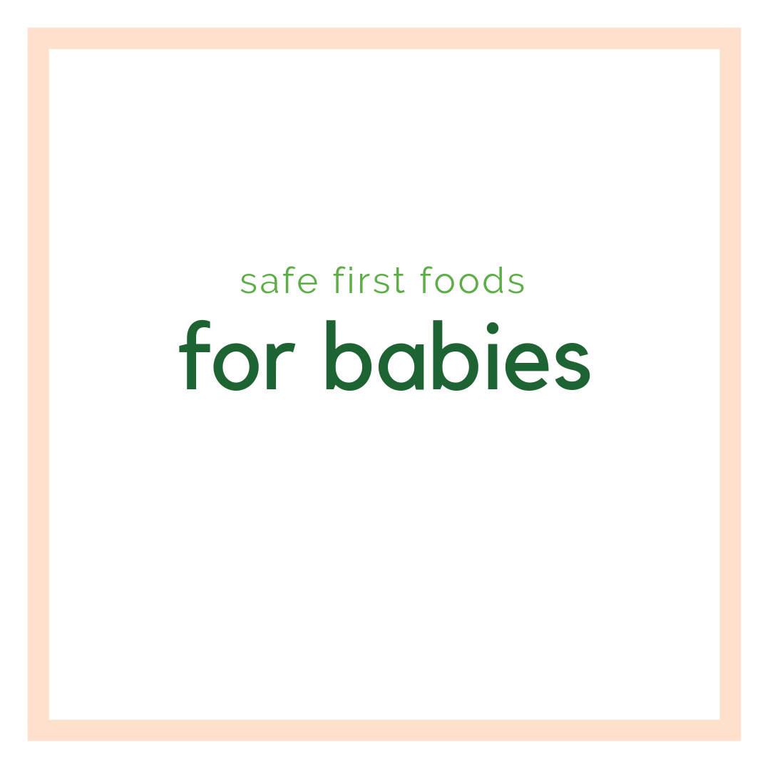 BLW: Safe First Finger Foods — Veggies & Virtue