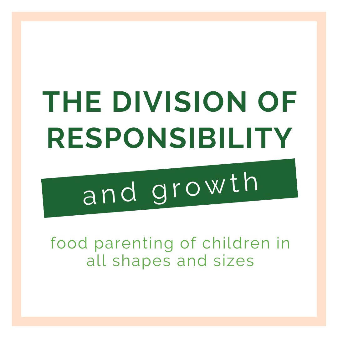 Division of Responsibility for Growth — Veggies & Virtue