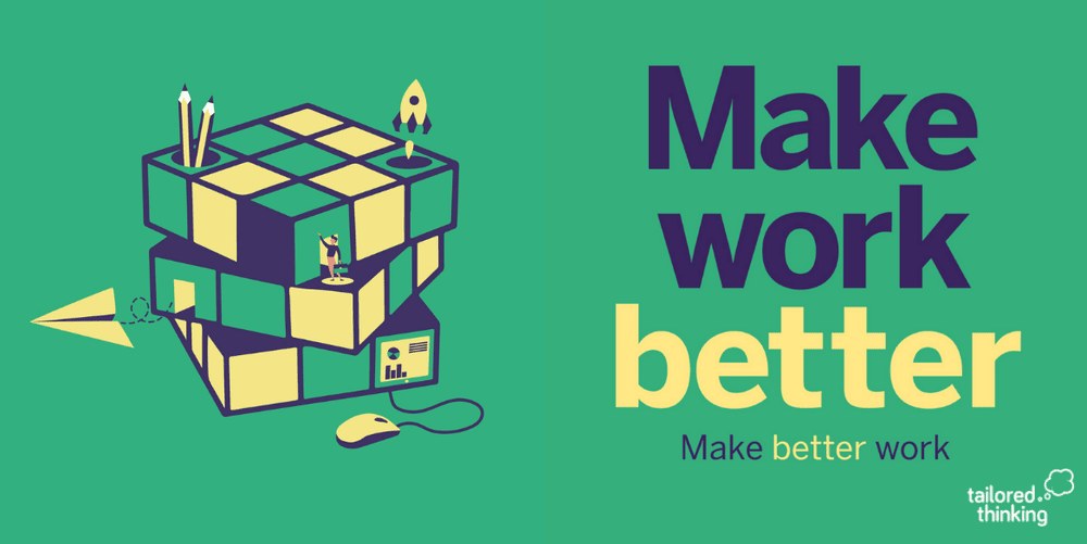 Blog — Tailored Thinking | Make Work Better, Make Better Work