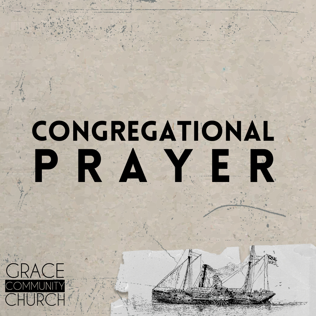 Congregational Prayer — Grace Community