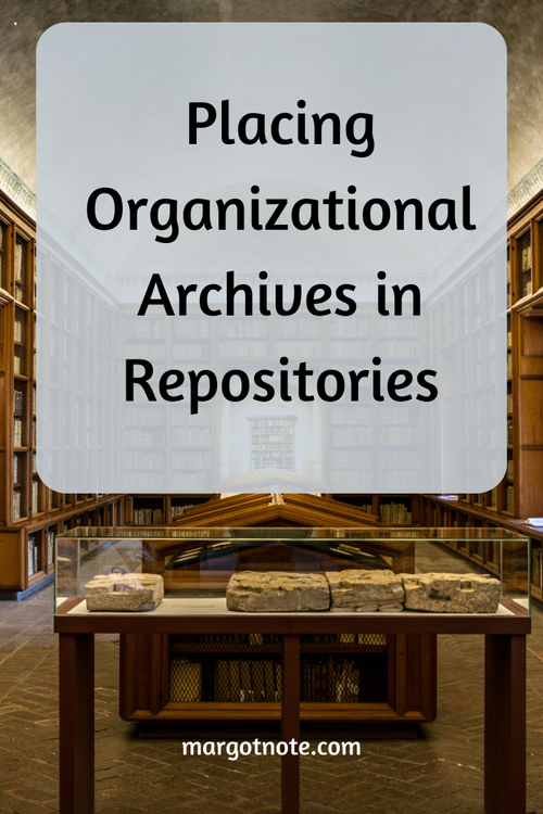 Placing Organizational Archives in Repositories — Margot Note ...