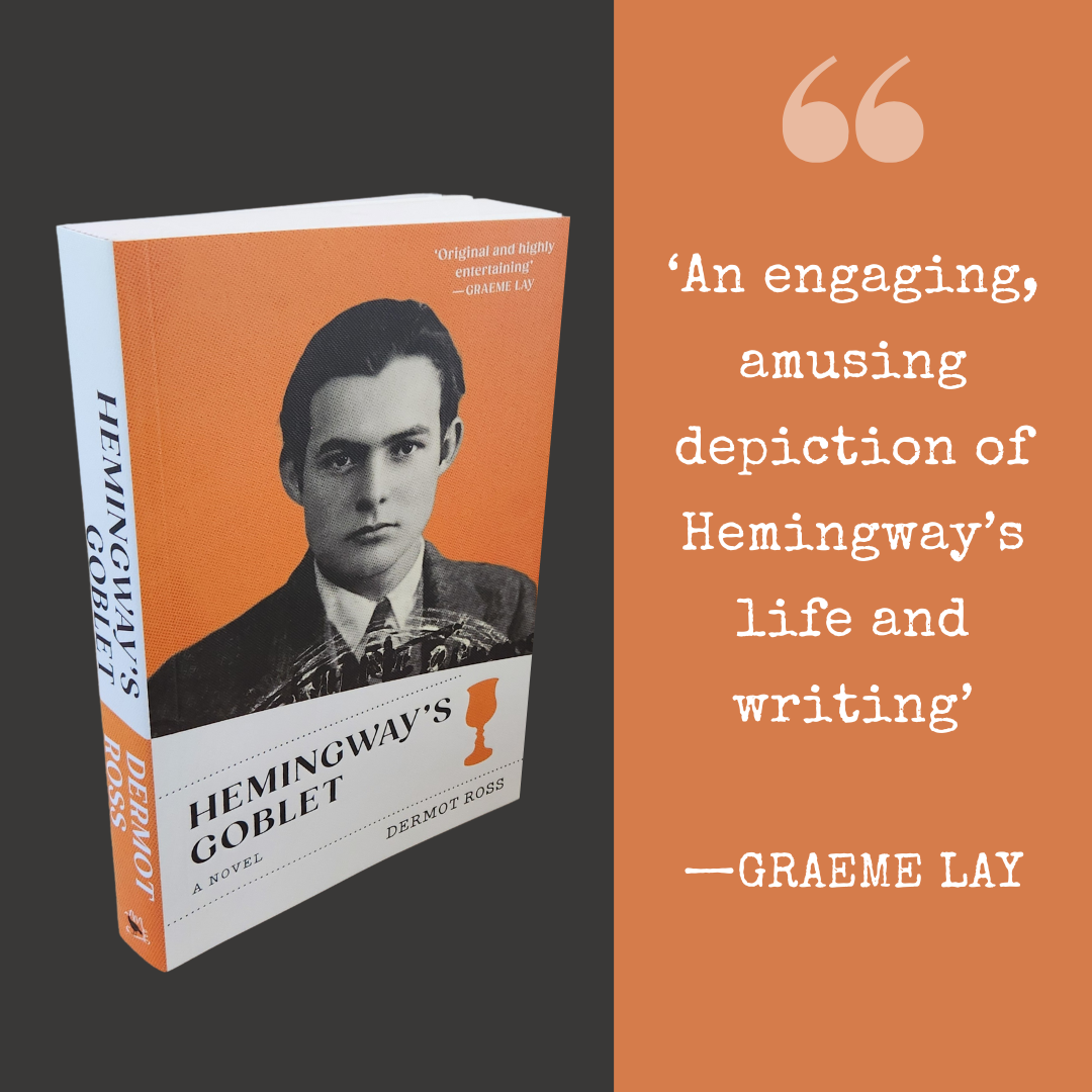 Hemingway’s Goblet, Dermot Ross — Mary Egan Publishing