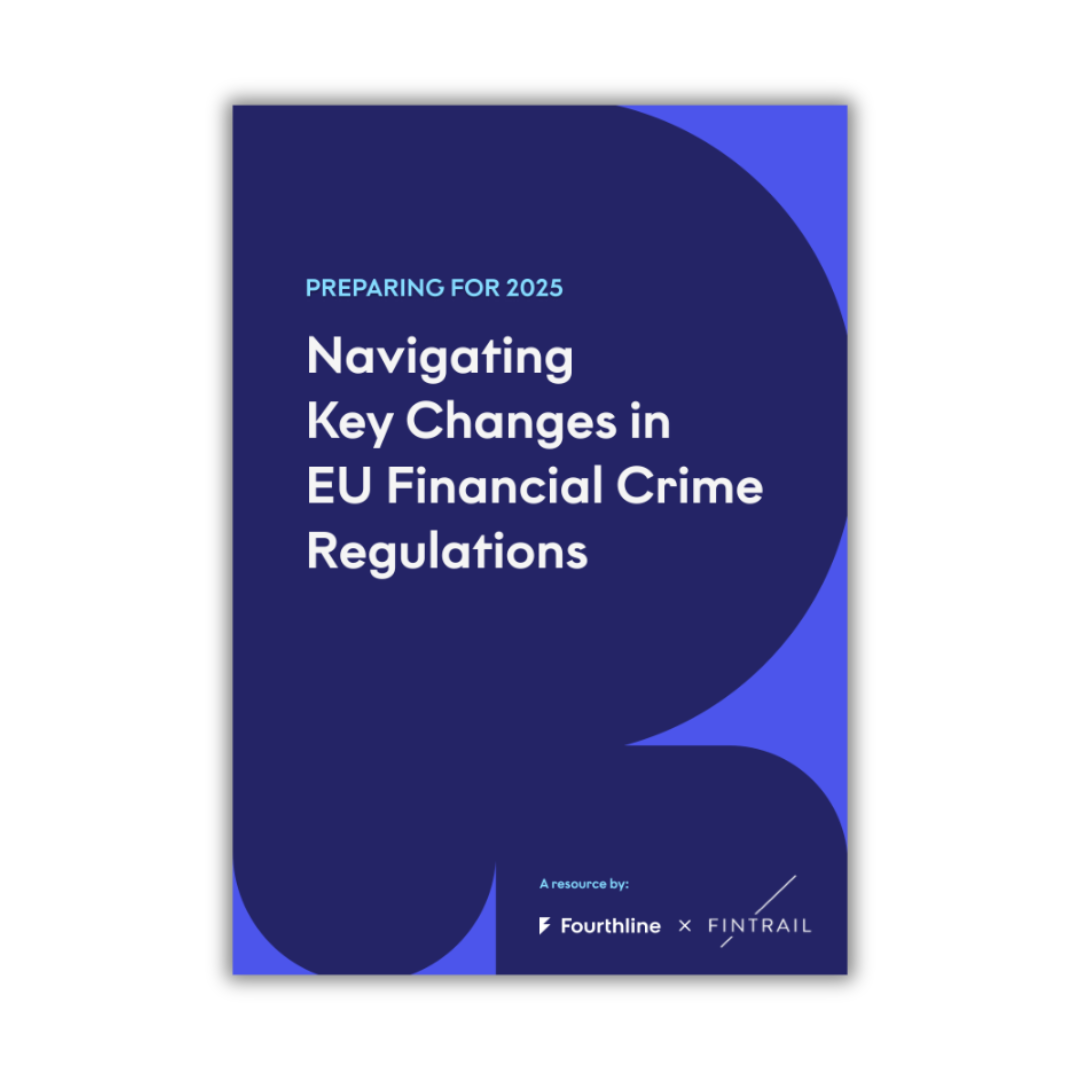 Navigating Key Changes in EU Financial Crime Regulations — FINTRAIL