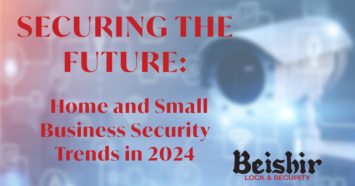 Securing the Future: Home and Small Business Security Trends in 2024 ...