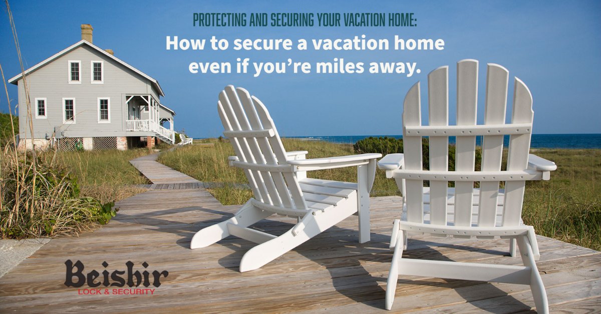 Protecting and securing your vacation home: How to secure a vacation ...