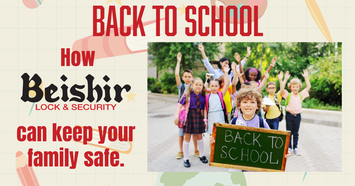 Back to School with Beishir Lock & Security — Beishir Lock & Security