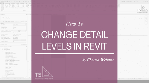 How to Change Drawing Detail Levels in Revit — THE STUDENT ARCHITECT