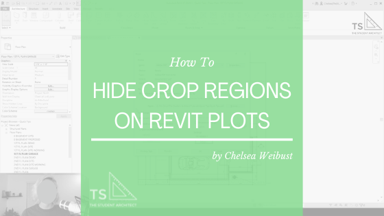 How to Hide Crop Regions when Printing in Revit — THE STUDENT ARCHITECT