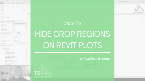 How to Hide Crop Regions when Printing in Revit — THE STUDENT ARCHITECT