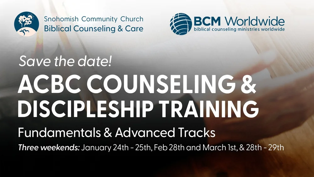Biblical Counseling Training — Snohomish Community Church