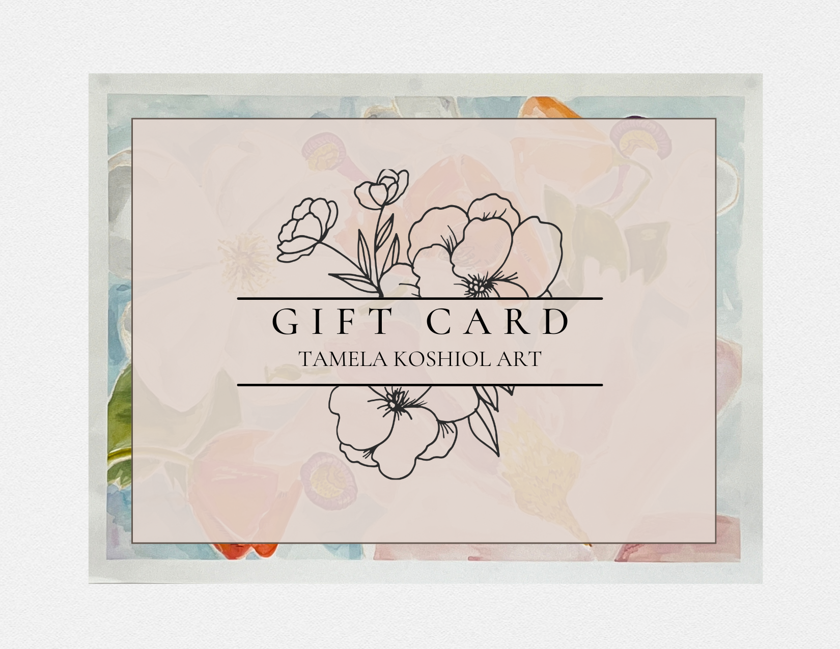 Gift Card — TAMELA KOSHIOL ART