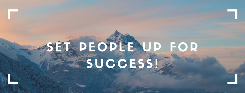Set people up for success! — Susan Leahy MA.CSP - Keynote Speaker and Coach