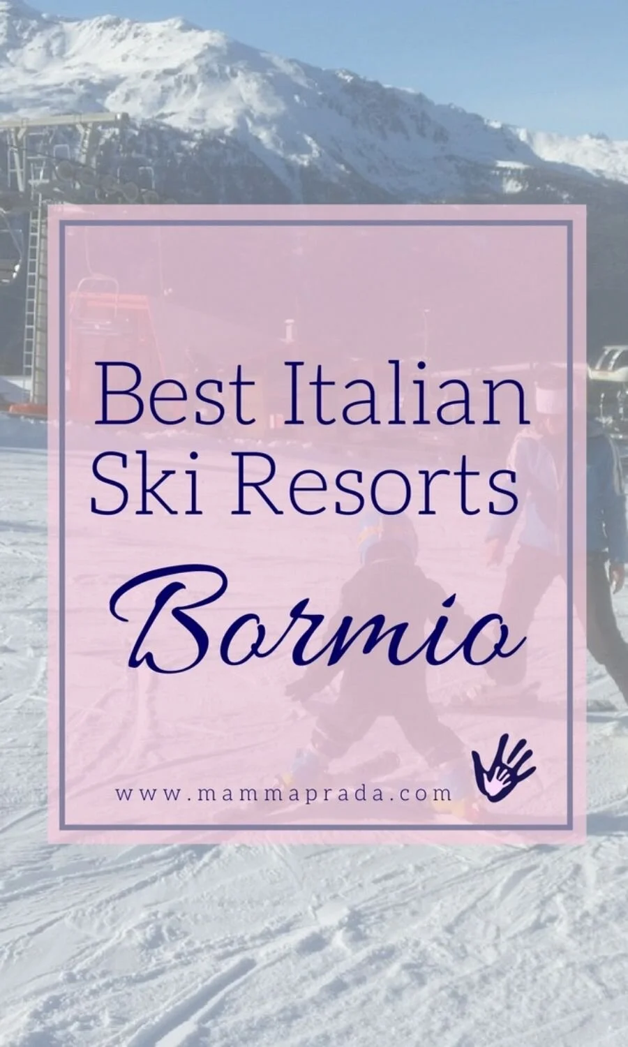 Why Bormio is one of the greatest Italian Ski Resorts