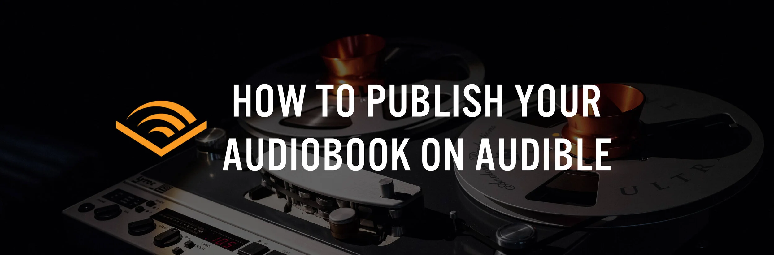 How To Publish Your Audiobook On Audible