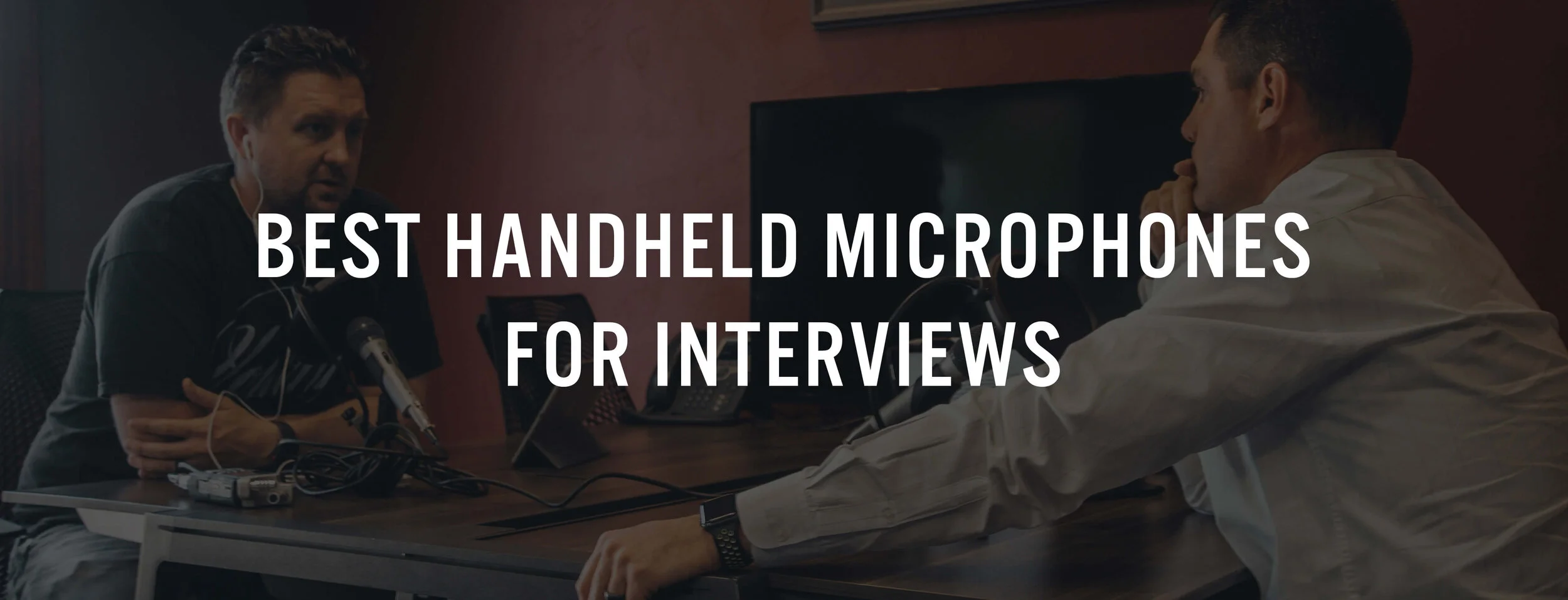 Best Handheld Microphones for Interviews — JONY STUDIOS