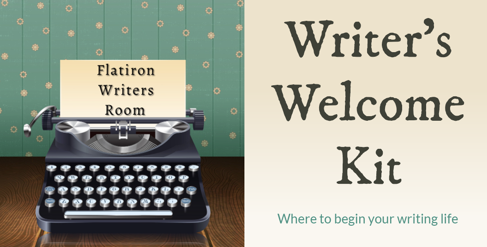 The Writer's Welcome Kit — Flatiron Writers Room
