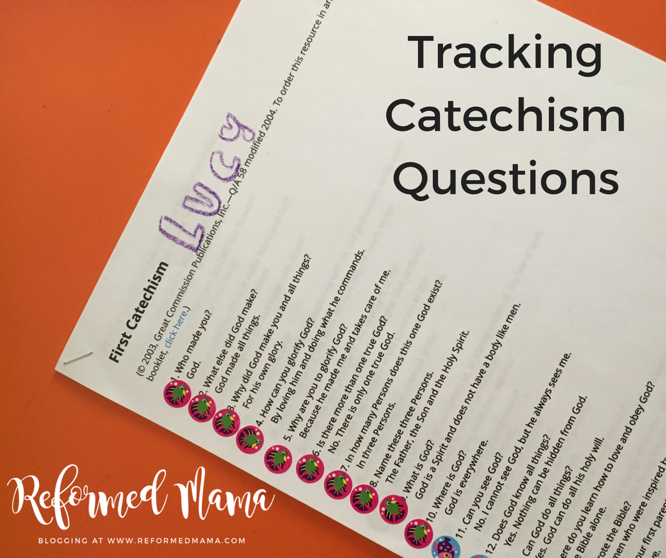 Tracking Catechism Questions — Reformed Mama