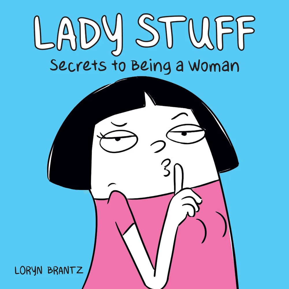 Review: Lady Stuff: Secrets to Being a Woman — Comic Bastards