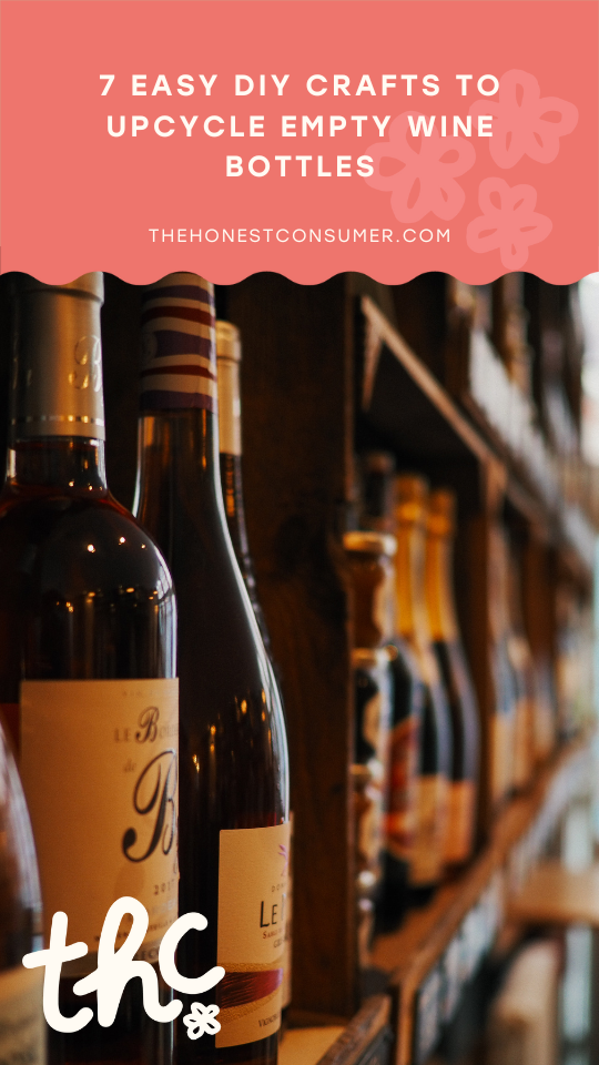 7 Easy DIY Crafts to Upcycle Empty Wine Bottles — The Honest Consumer