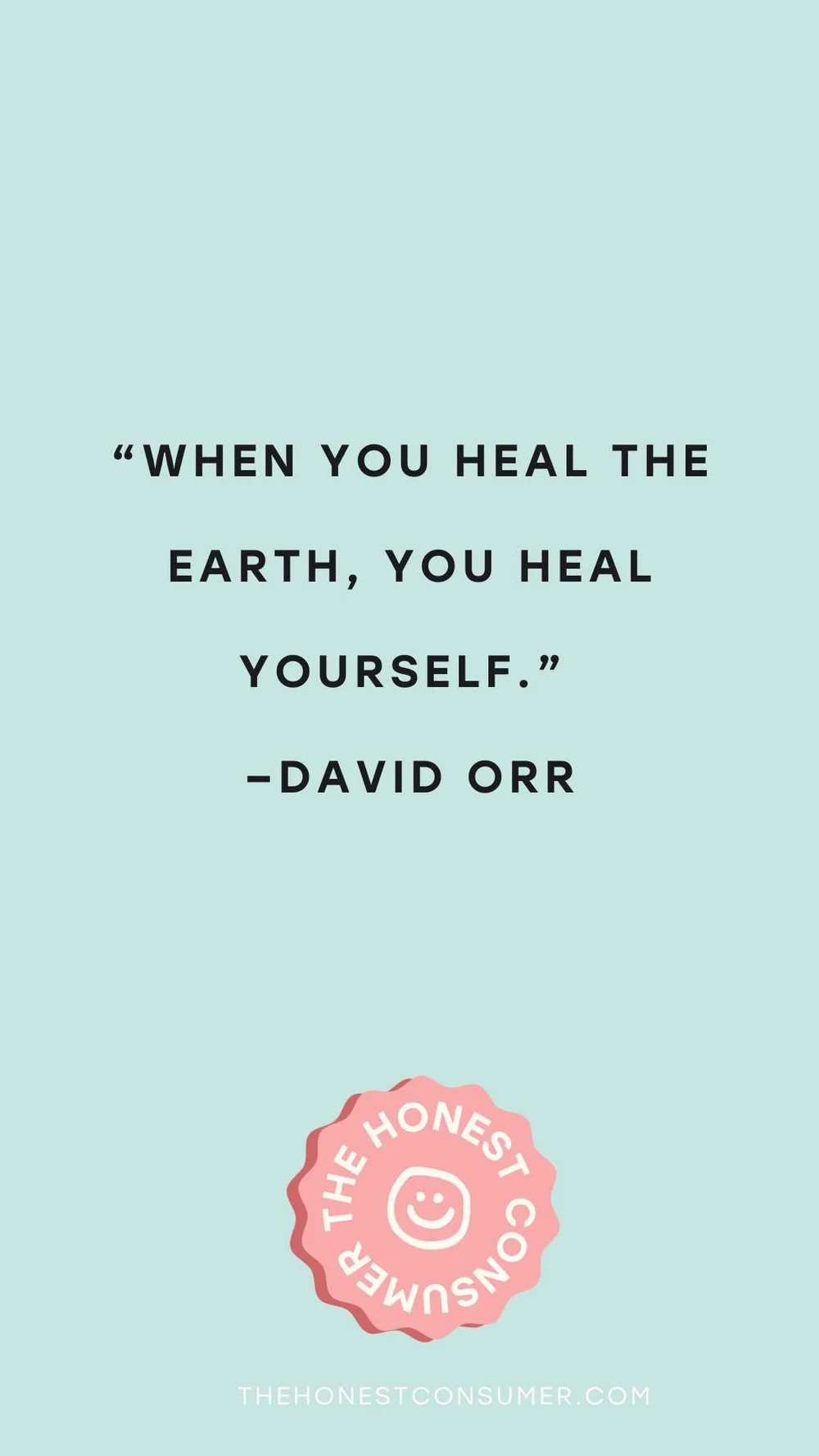 45 Inspirational Quotes for Earth Day Reflection — The Honest Consumer