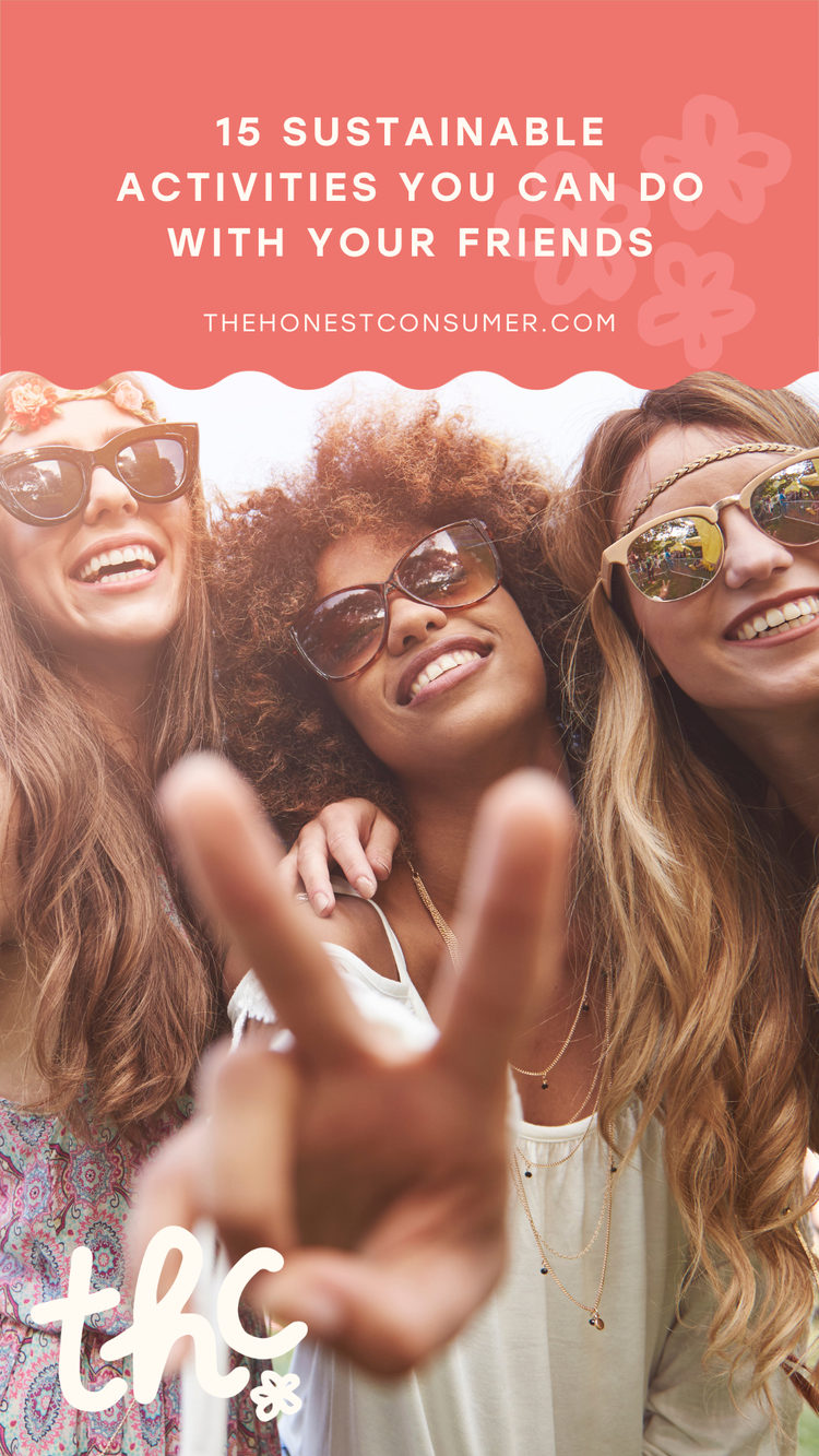 15 Sustainable Activities You Can Do With Your Friends — The Honest ...