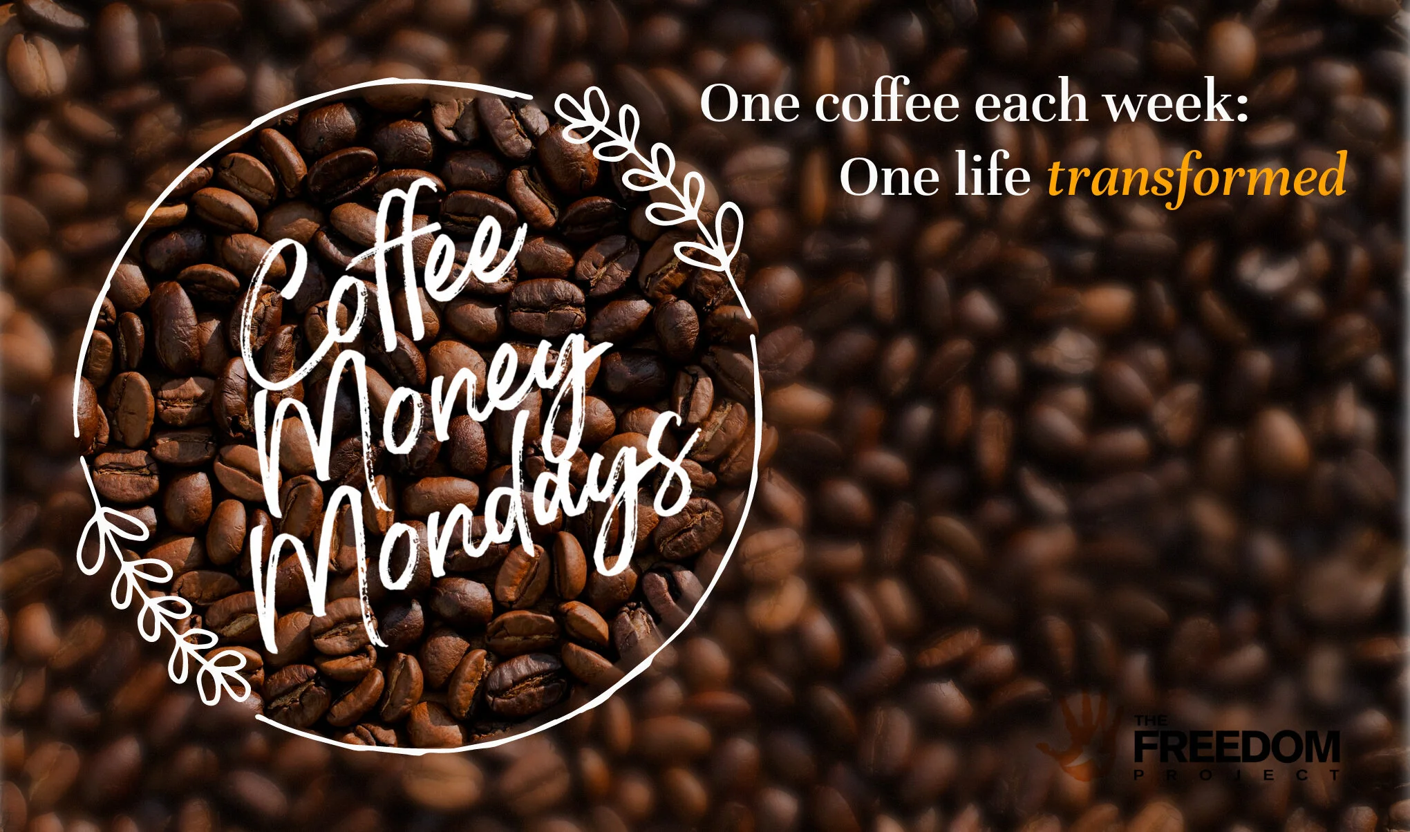 Coffee Money Mondays — The Freedom Project