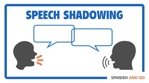 The Speech Shadowing Technique for Perfect Spanish Pronunciation ...