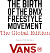 THE BIRTH OF THE BMX FREESTYLE MOVEMENT THE BIRTH OF THE BMX FREESTYLE ...