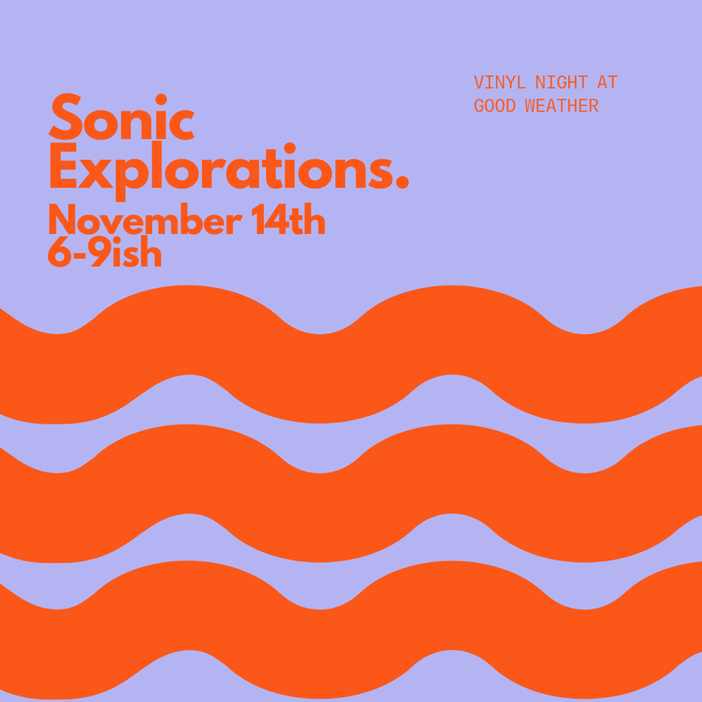 Sonic Explorations at Good Weather — Chophouse Row